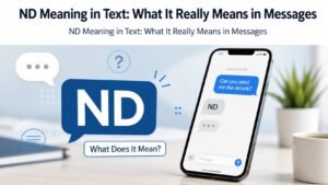 ND Meaning in Text: What It Really Means in Messages